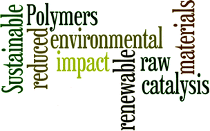 Sustainable polymers: reduced environmental impact, renewable raw ...