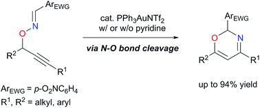 Au-catalyzed skeletal rearrangement of O-propargylic oximes via N–O ...